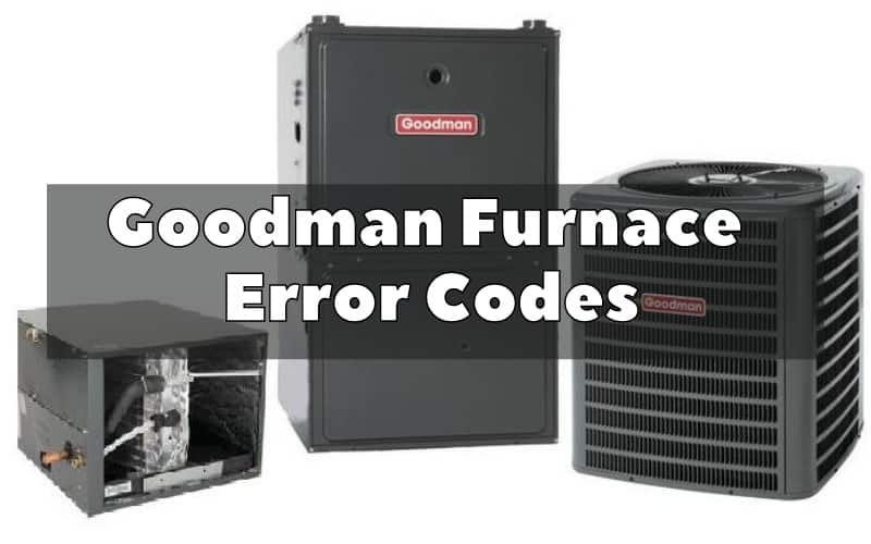 Goodman Furnace Error Codes How To Read Them HVAC Boss