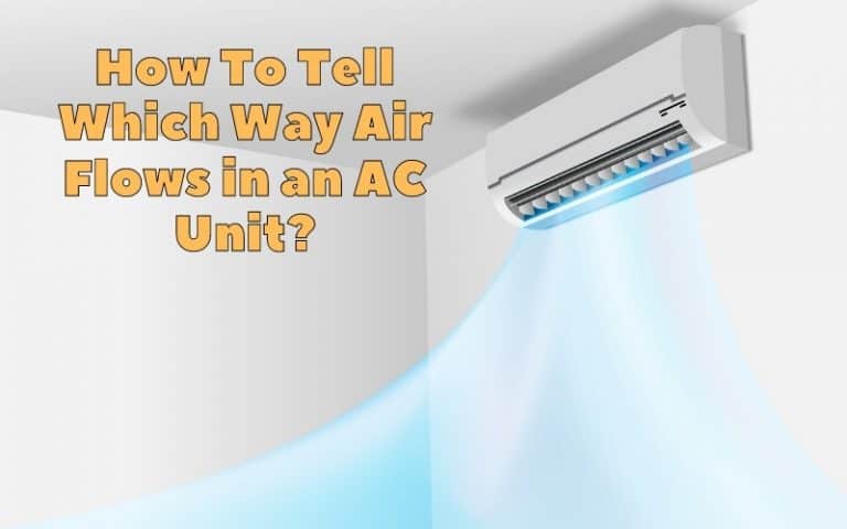 How To Tell Which Way Air Flows in an AC Unit? - HVAC BOSS