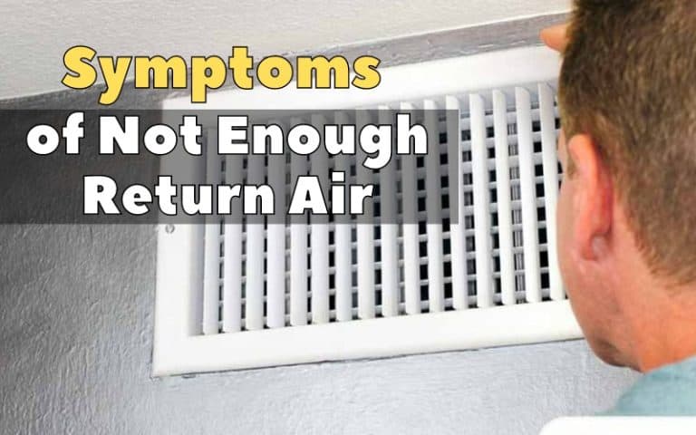 Symptoms Of Not Enough Return Air