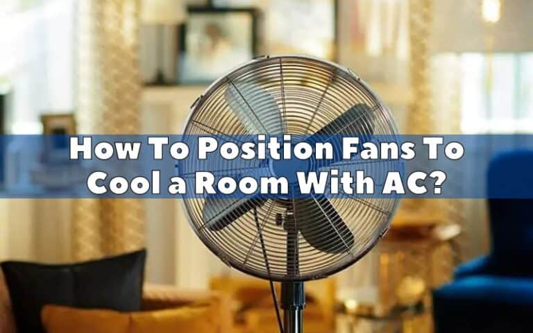 How To Position Fans To Cool a Room With AC? - HVAC BOSS